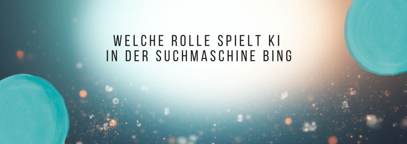 Microsoft Bing und KI: Suchmaschine von Microsoft einfach erklärt